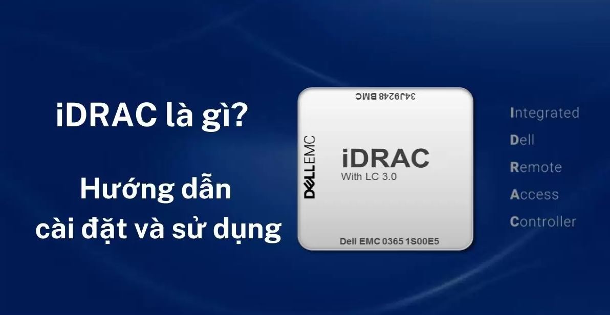 Cài đặt iDRAC trên server DELL - [CHI TIẾT NHẤT]